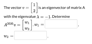 Solved The vector v = is an eigenvector of matrix A with the | Chegg.com