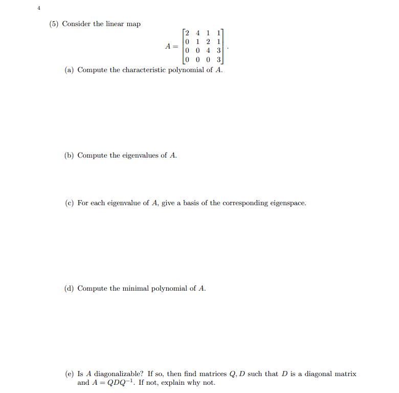 Solved (5) Consider the linear map A=⎣⎡2000410012401133⎦⎤ | Chegg.com