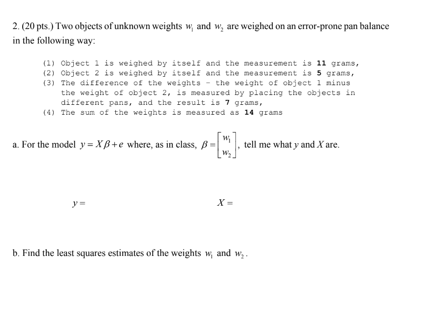 Solved 2. ( 20 pts.) Two objects of unknown weights w1 and | Chegg.com