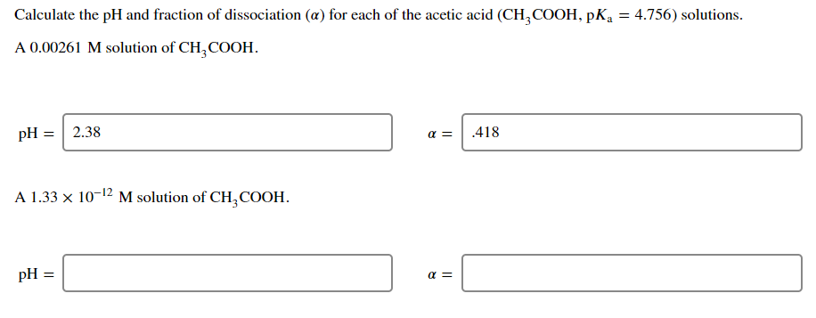 Solved Calculate the pH and fraction of dissociation (a) for | Chegg.com