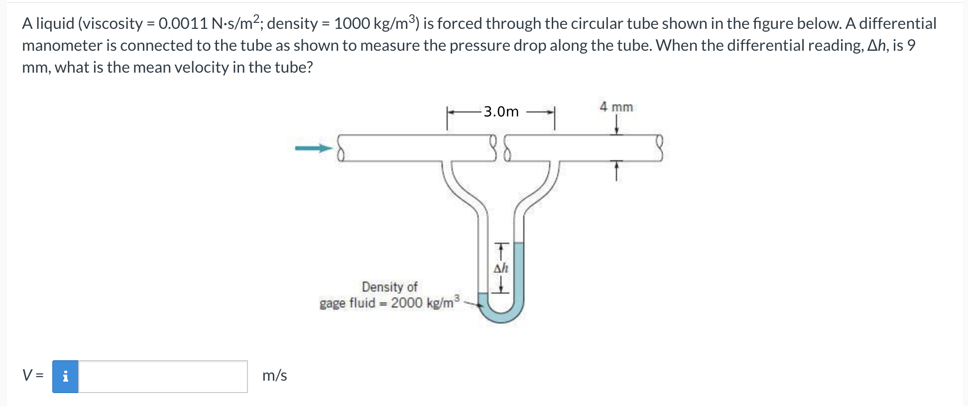 A liquid (viscosity =0.0011 N⋅s/m2; density =1000 | Chegg.com