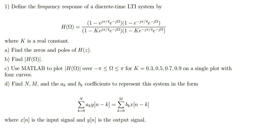 Solved 1) Define the frequency response of a discrete-time | Chegg.com Solved 1) Define the frequency response of a discrete-time | Chegg.com