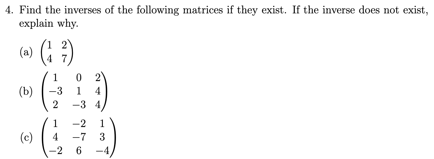 Solved 4. Find the inverses of the following matrices if | Chegg.com