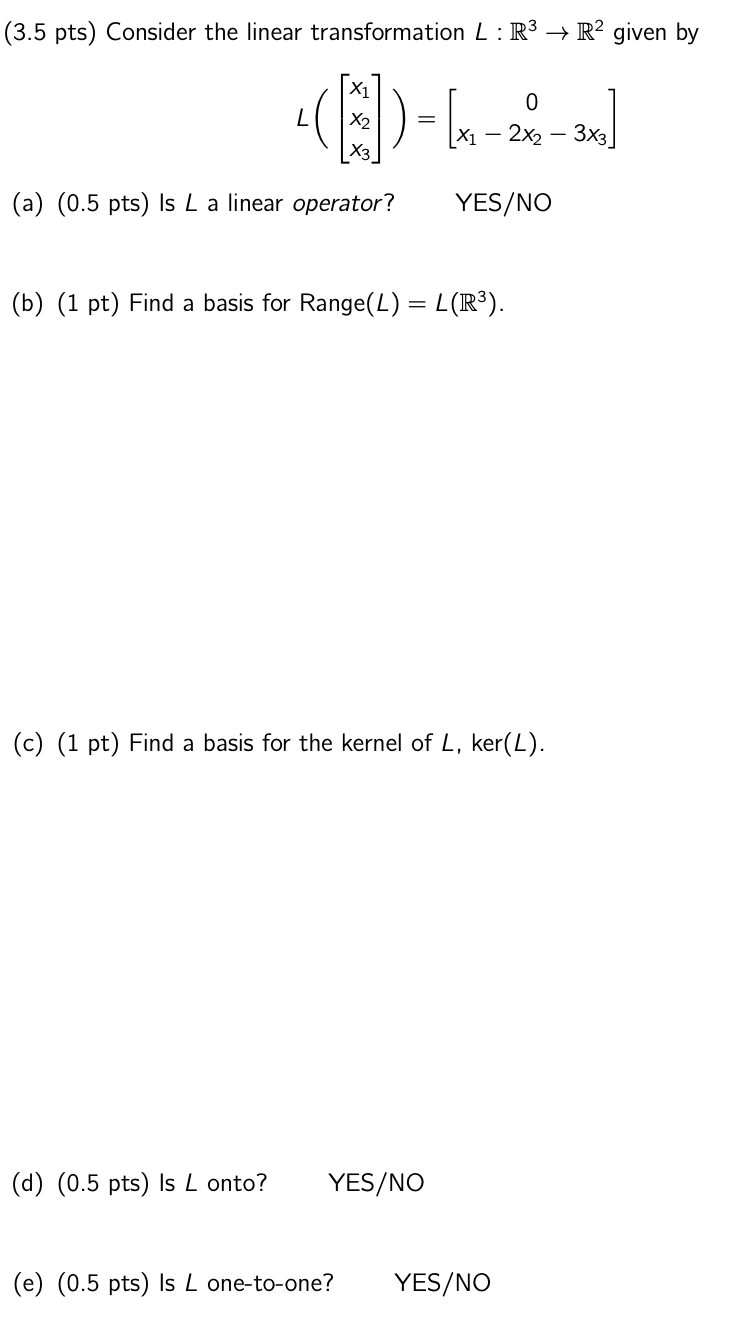 Solved (3.5 pts) Consider the linear transformation L:R3→R2 | Chegg.com