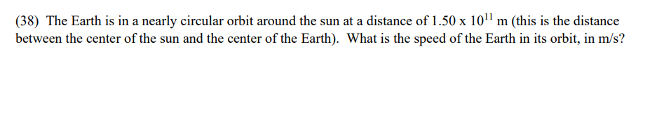 Solved (38) The Earth is in a nearly circular orbit around | Chegg.com