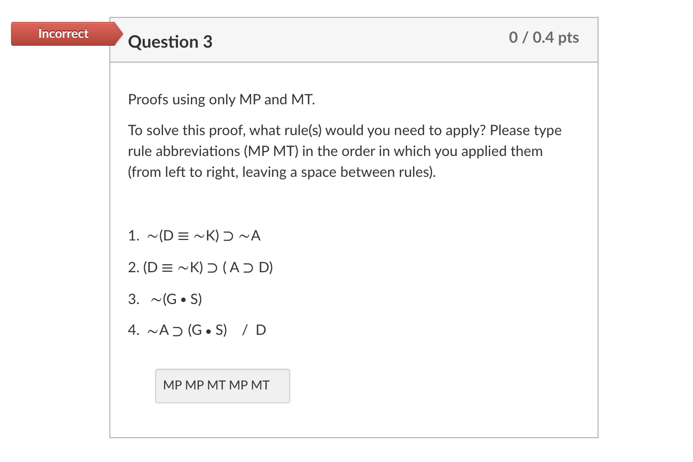 Solved Incorrect Question 2 0/0.4 pts Proofs using only MP | Chegg.com