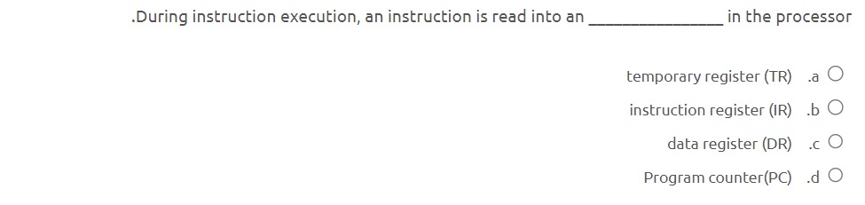 Solved .During instruction execution, an instruction is read | Chegg.com