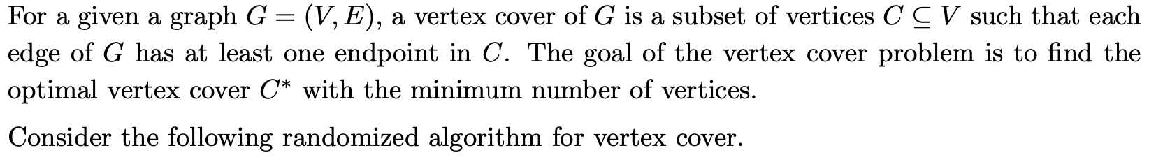 Solved For a given a graph G=(V,E), a vertex cover of G is a | Chegg.com