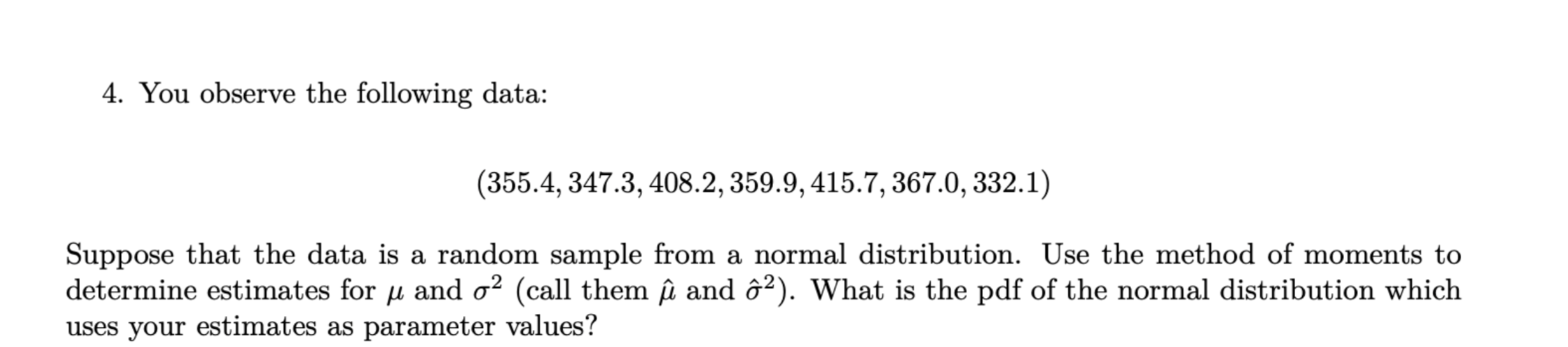 Solved 4. You observe the following data: | Chegg.com