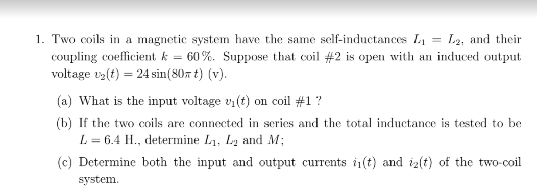 Solved 1. Two coils in a magnetic system have the same | Chegg.com