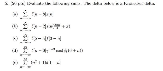 Solved 5. (20 pts) Evaluate the following sums. The delta | Chegg.com