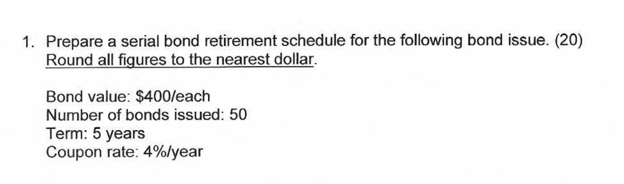 Solved 1. Prepare a serial bond retirement schedule for the | Chegg.com