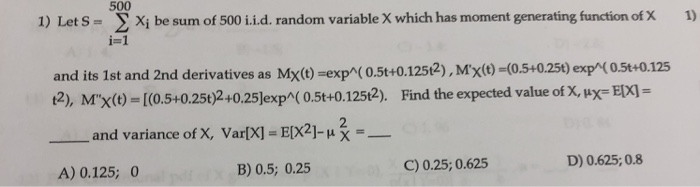 Solved Σχί be sum of 500 iid random variable X which has | Chegg.com