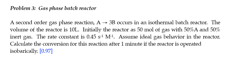 Solved Problem 3: Gas phase batch reactor A second order gas | Chegg.com