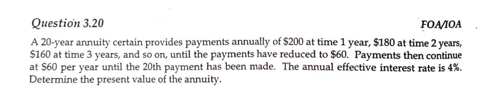Solved Question 3.20 FOA/IOA A 20-year annuity certain | Chegg.com