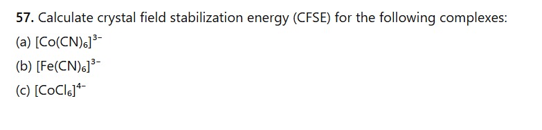 Solved Calculate crystal field stabilization energy (CFSE) | Chegg.com