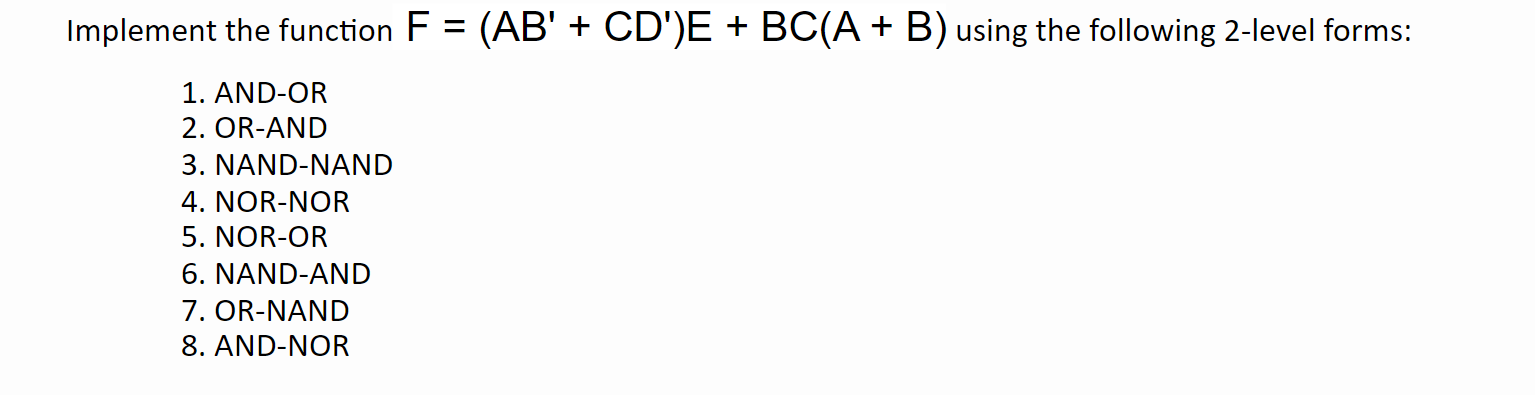 Solved Implement the function F=(AB′+CD′)E+BC(A+B) using the | Chegg.com