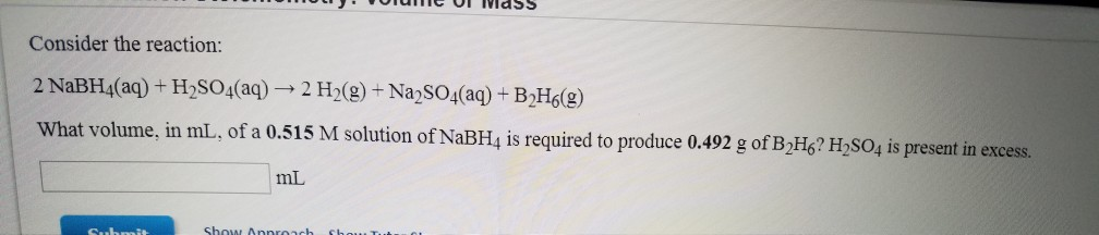 Solved Consider the reaction: 2 NaBH4(aq) + H2SO4(aq) → 2 | Chegg.com