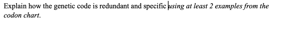 Solved Explain how the genetic code is redundant and | Chegg.com
