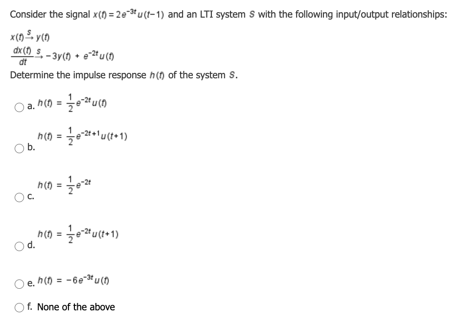 Solved Consider the signal x(f) = 2e-3tu(t-1) and an LTI | Chegg.com