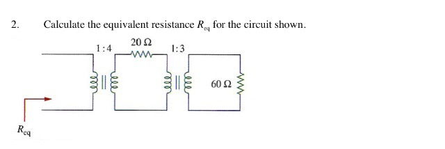 Solved 2. Calculate the equivalent resistance Req for the | Chegg.com
