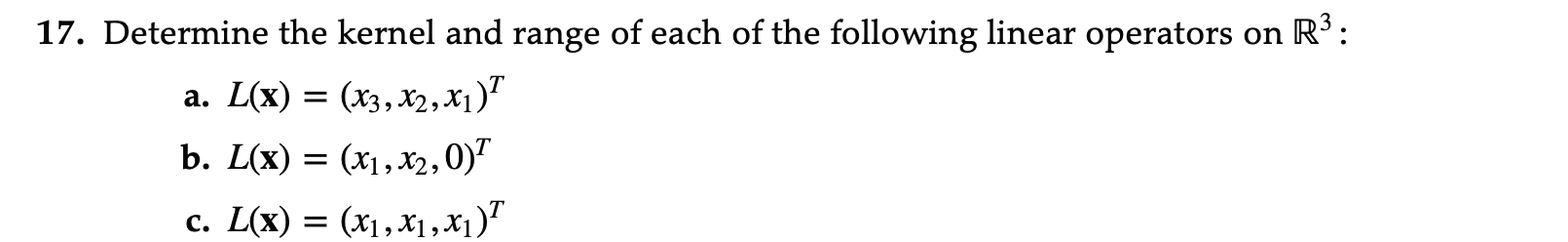 Solved > 17. Determine the kernel and range of each of the | Chegg.com