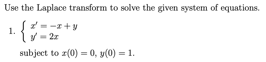 Solved Use the Laplace transform to solve the given system | Chegg.com