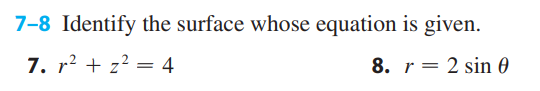 7-8 Identify the surface whose equation is given. 7. | Chegg.com