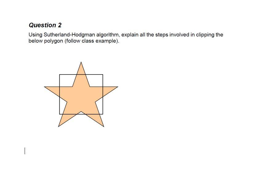 Solved Question 2 Using Sutherland Hodgman Algorithm 8860