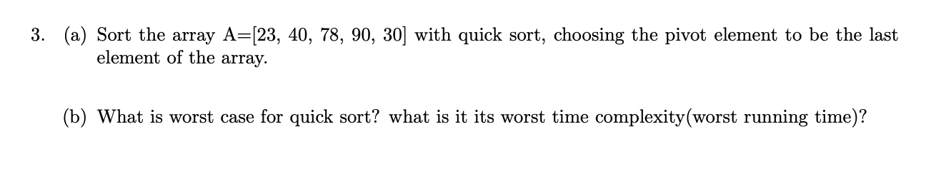 Solved (a) Sort the array A=[23,40,78,90,30] with quick | Chegg.com