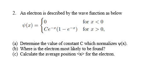 Solved 2. An electron is described by the wave function as | Chegg.com