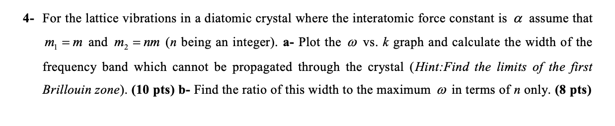 Solved For the lattice vibrations in a diatomic crystal | Chegg.com