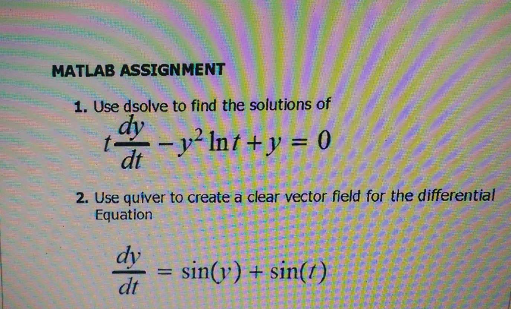 Solved Matlab Assignment 1 Use Dsolve To Find The Solutions 