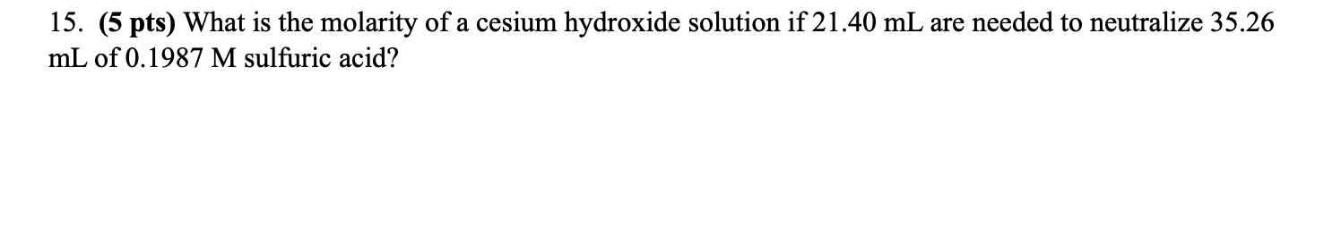 Solved 15. (5 pts) What is the molarity of a cesium | Chegg.com