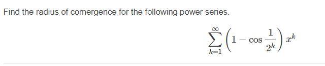 Solved Find the radius of comergence for the following power | Chegg.com