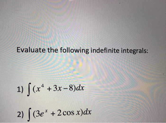 Solved Evaluate the following indefinite integrals: | Chegg.com