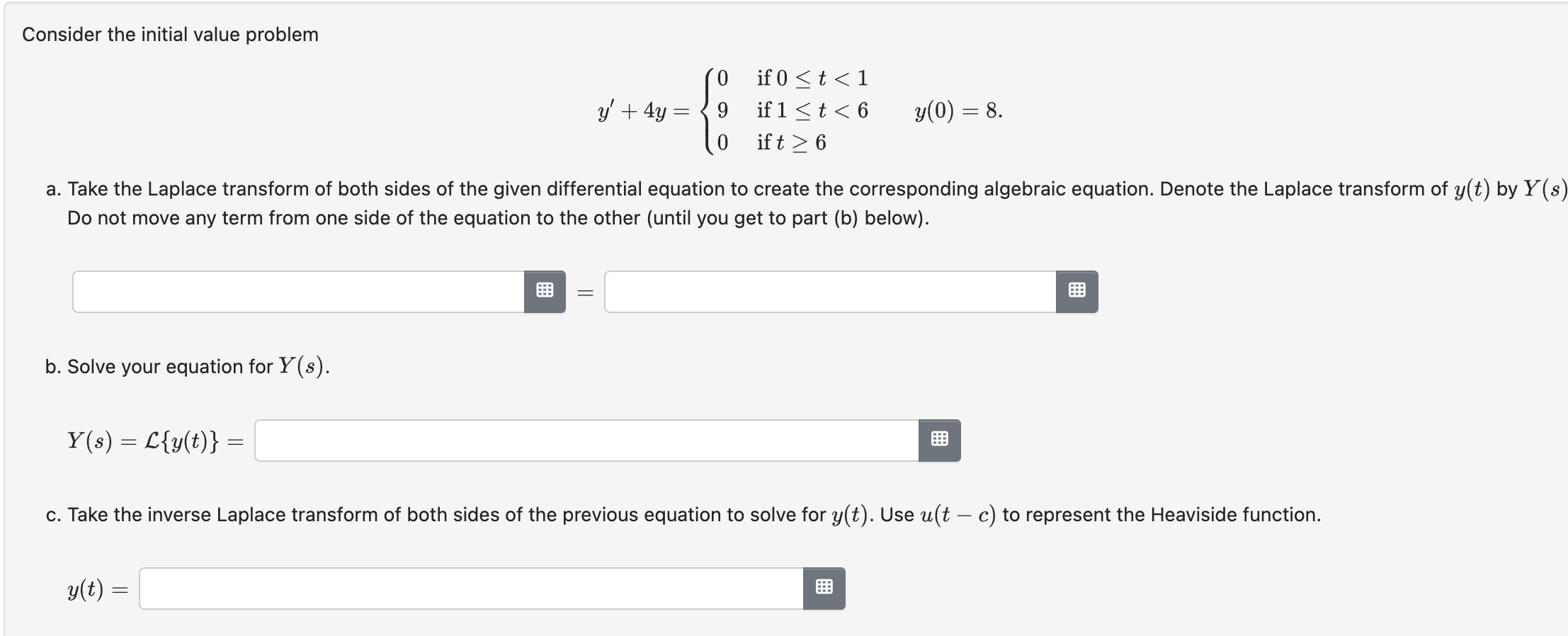 Solved Consider the initial value problem y′+4y=⎩⎨⎧090 if | Chegg.com