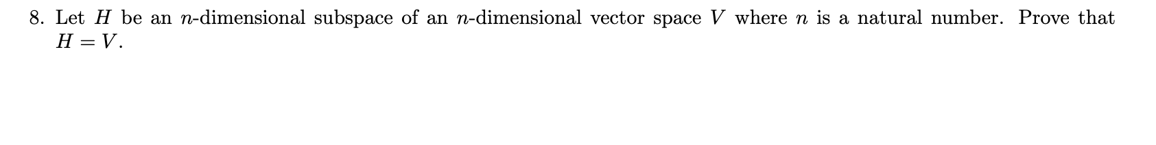 Solved 8. Let H be an n-dimensional subspace of an | Chegg.com