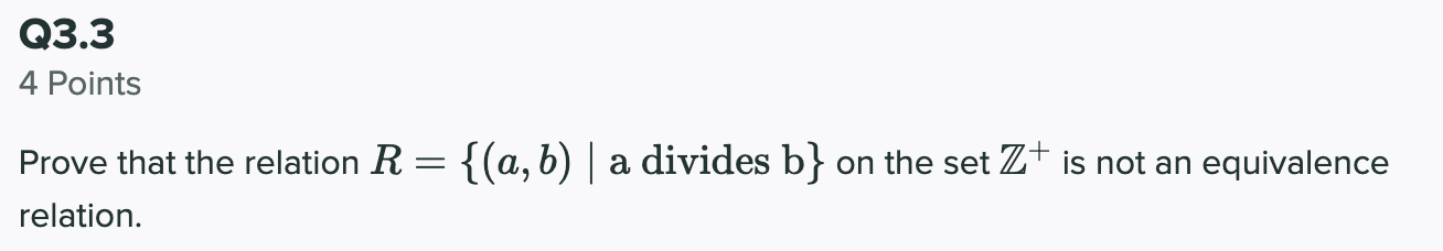 Solved Q3.3 4 Points Prove that the relation R= {(a,b) | a | Chegg.com