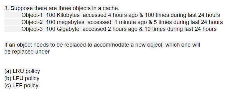 Solved 3. Suppose there are three objects in a cache. | Chegg.com