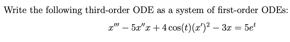 Solved Write the following third-order ODE as a system of | Chegg.com