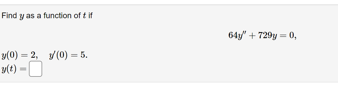Solved Find y as a function of t if 64y′′+729y=0 | Chegg.com