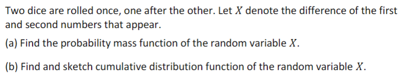 Solved Two dice are rolled once, one after the other. Let x | Chegg.com
