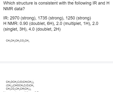 Solved Which structure is consistent with the following IR | Chegg.com