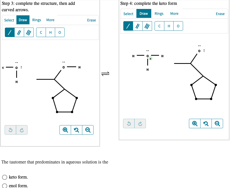 Solved step 1: enol form. Add curved arrows. Step 2: | Chegg.com