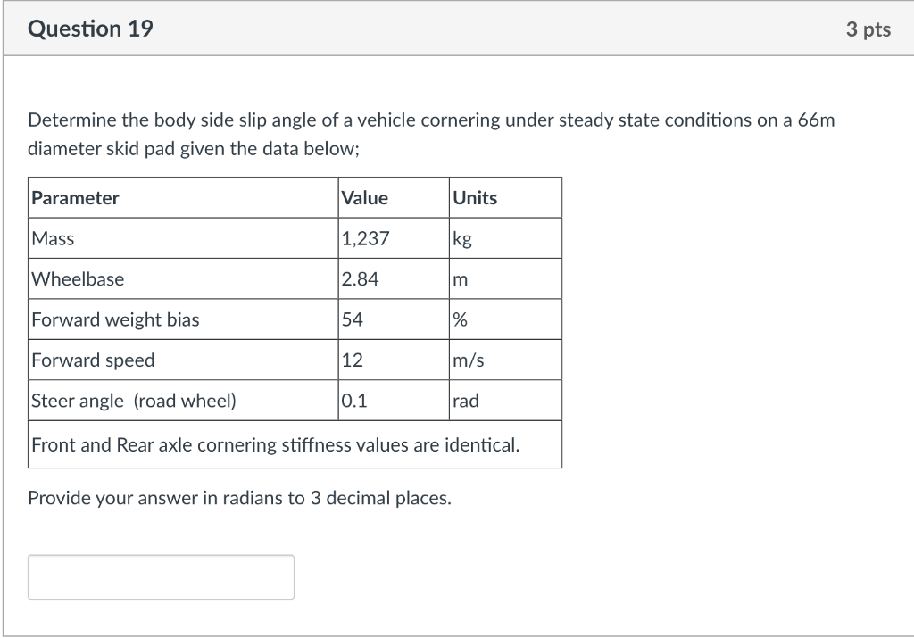 Solved Question 19 3 pts Determine the body side slip angle | Chegg.com