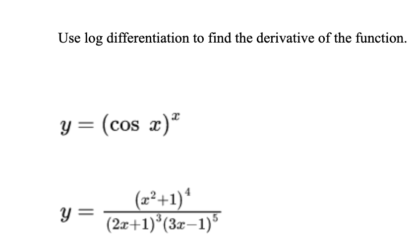 Solved Use log differentiation to find the derivative of the | Chegg.com