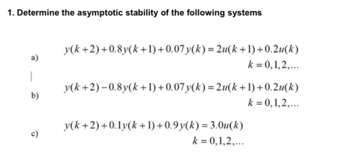 Solved 1. Determine the asymptotic stability of the | Chegg.com