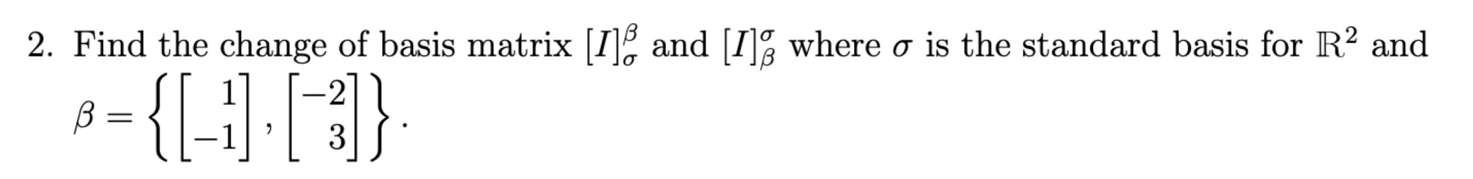 Solved 2. Find the change of basis matrix \\( | Chegg.com