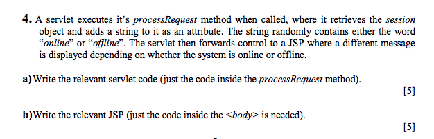 Solved 4. A servlet executes it's processRequest method when | Chegg.com